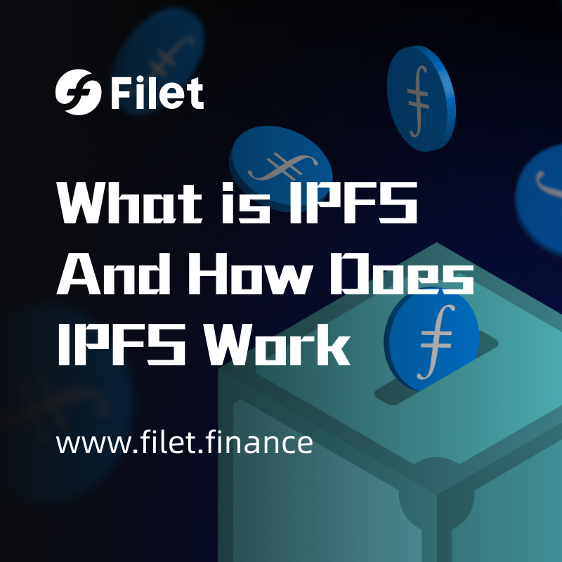 What is IPFS And How Does IPFS Work? - Filet