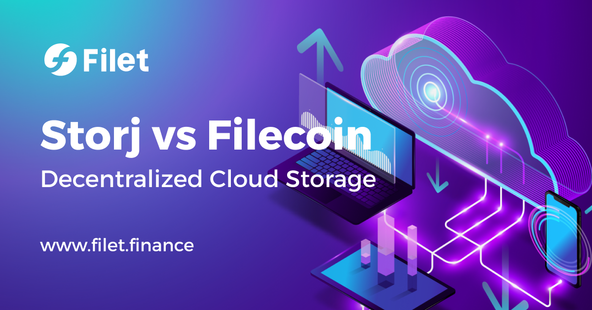 Storj vs. Filecoin: Decentralized Cloud Storage Storj vs. Filecoin: Decentralized Cloud Storage